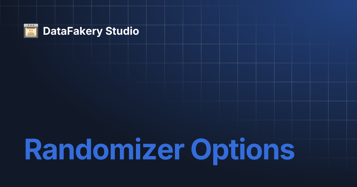 Randomizer Options | DataFakery Studio