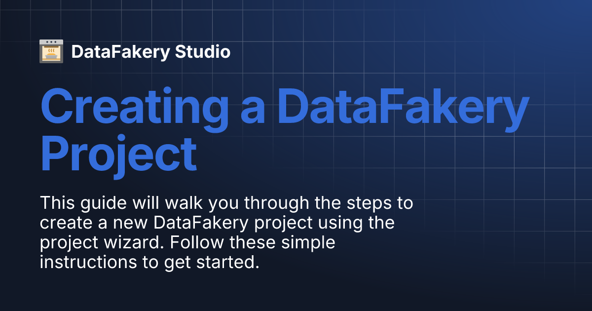 Creating a DataFakery Project | DataFakery Studio