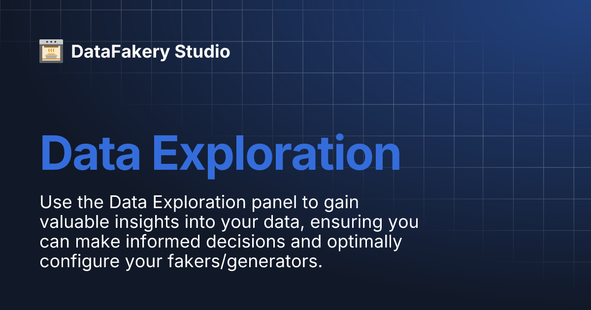 Data Exploration | DataFakery Studio