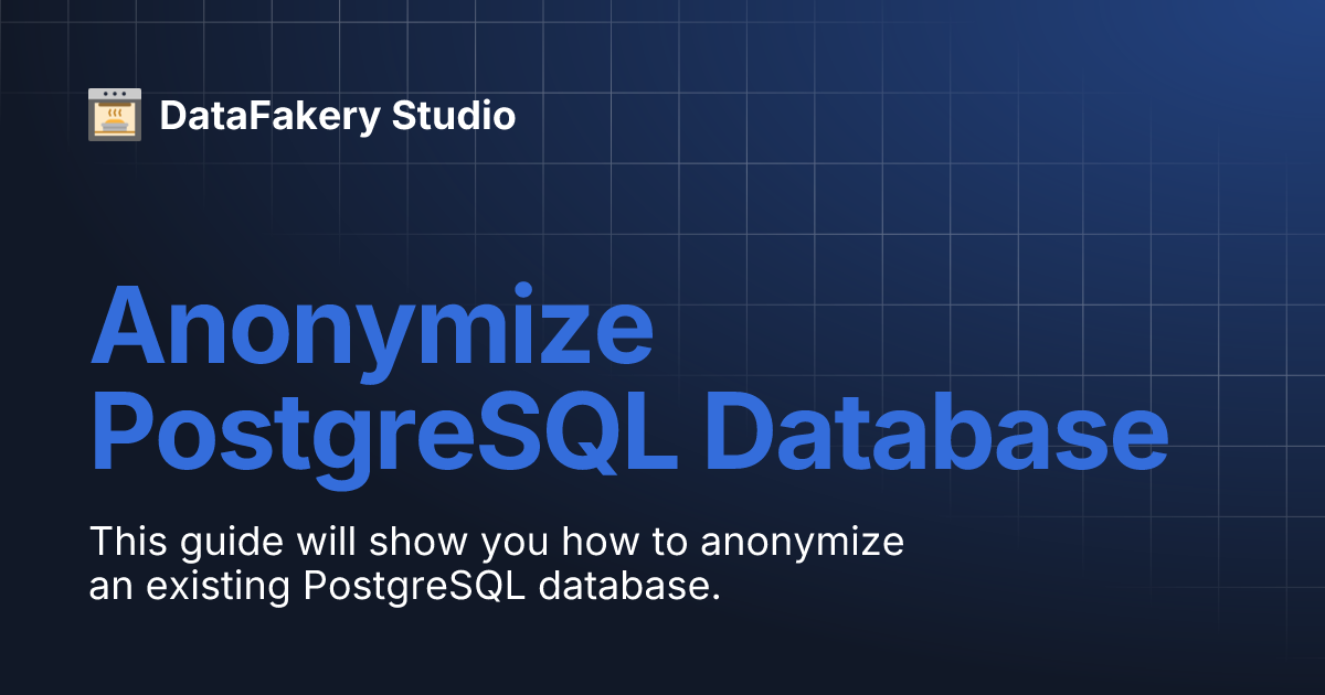 Anonymize PostgreSQL Database | DataFakery Studio